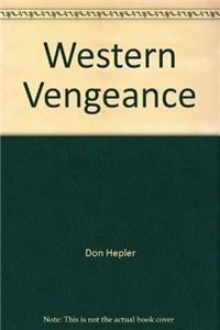 Western Vengeance: Don Hepler: 9780803490086: Amazon.com: Books