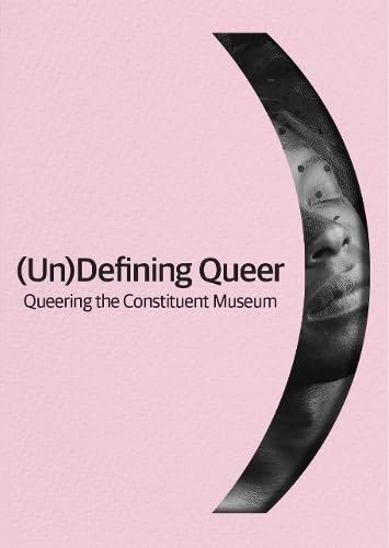 Amazon | (Un)Defining Queer: Queering the Constituent Museum | Bilton ...