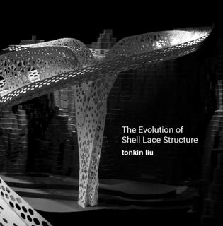 Tonkin Liu: the Evolution of Shell Lace Structure: Tonkin Liu ...