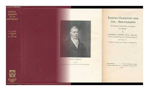 Samuel Oldknow and the Arkwrights; the Industrial Revolution At ...