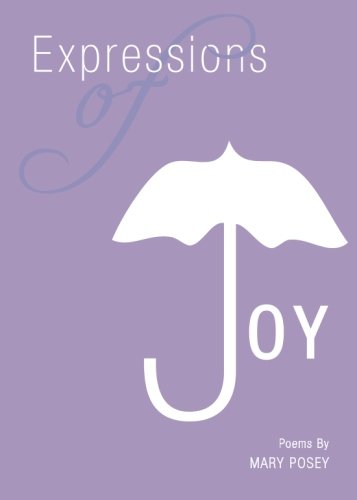Expressions of Joy: Mary Kay Posey: 9781598866421: Amazon.com: Books