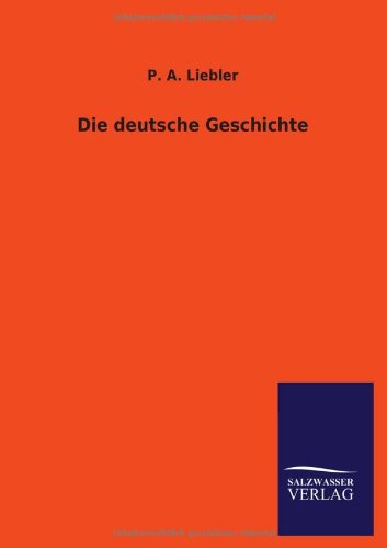 Amazon.com: Die Deutsche Geschichte (German Edition): 9783846030929 ...