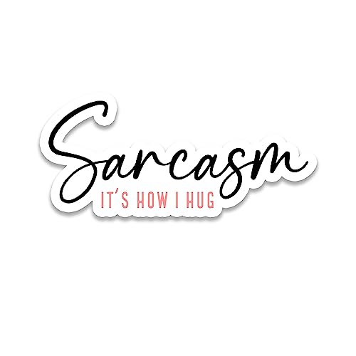 Amazon.com: Miraki Sarcasm It's How I Hug Sticker, Sarcasm Vibe Sticker ...