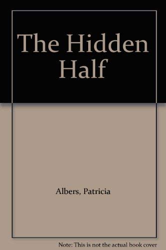 The Hidden Half by Albers, Patricia