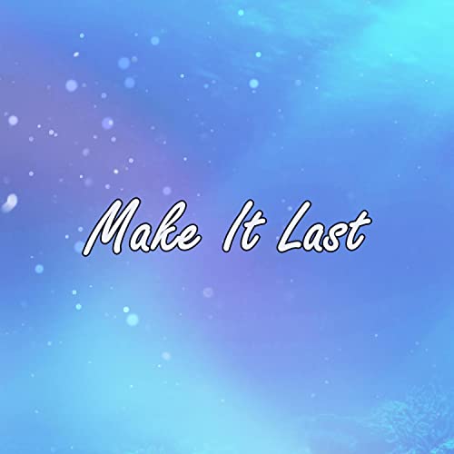Écouter Make It Last par LeoKarlo sur Amazon Music Unlimited ...
