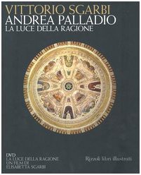 Andrea Palladio. La luce della ragione. Esempi di vita in villa dal XIV ...