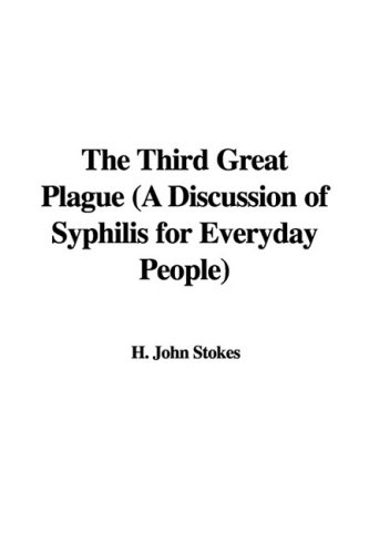 Amazon | The Third Great Plague (a Discussion of Syphilis for Everyday ...