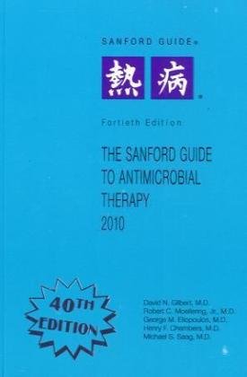 The Sanford Guide to Antimicrobial Therapy, 2010: Gilbert, David N ...
