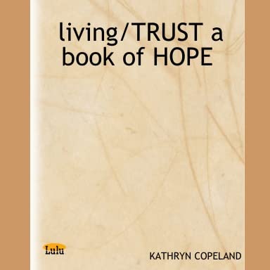 living/TRUST a book of HOPE: Kathryn Copeland: Amazon.com: Books