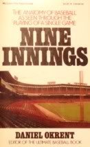 Nine Innings: The Anatomy of Baseball As Seen Through the Playing of a ...