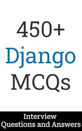 450+ Django Interview Questions and Answers: MCQ Format Questions ...