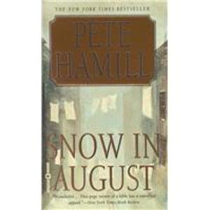 Snow in August: Pete Hamill: 9781439564226: Amazon.com: Books