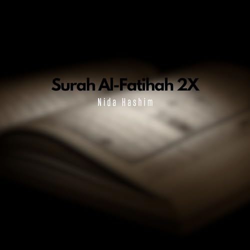 Amazon MusicでNida HashimのSurah Al-Fatihah 2Xを再生する