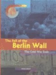 The Fall of the Berlin Wall : The Cold War Ends: Nigel Kelly ...