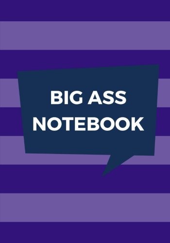 Big Ass Notebook: 500 Pages, Extra Large Notebook, Journal, Diary ...