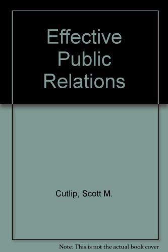 Effective public relations: Cutlip, Scott M: 9780132450683: Amazon.com ...