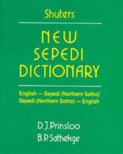 Shuters new Sepedi dictionary: English-Sepedi (Northern Sotho), Sepedi ...