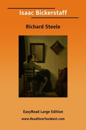 Isaac Bickerstaff [EasyRead Large Edition]: Steele, Richard ...