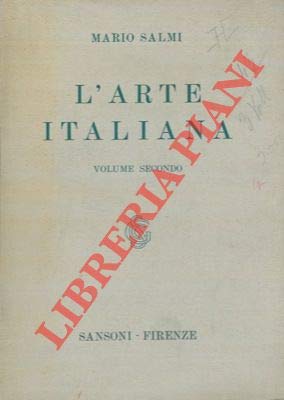 L'arte italiana. Vol. II. L'arte gotica e l'arte del primo rinascimento ...