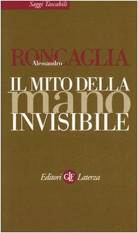 Il mito della mano invisibile: Roncaglia, Alessandro.: 9788842077916 ...