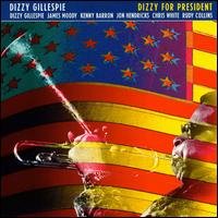 Gillespie, Dizzy - Dizzy for President - Amazon.com Music