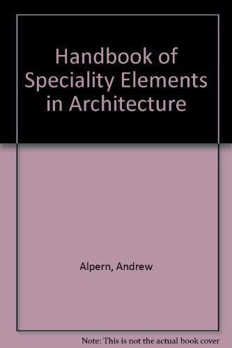 Handbook of Specialty Elements in Architecture: Andrew Alpern ...