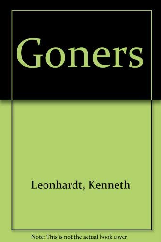 Goners: Leonhardt, Kenneth: 9781560026662: Amazon.com: Books