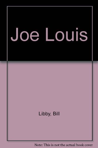 Joe Louis : The Brown Bomber: Bill Libby: 9780688419684: Amazon.com: Books
