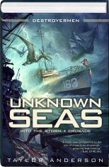 Unknown Seas (Into the Storm / Crusade): Taylor Anderson: 9781611297683 ...