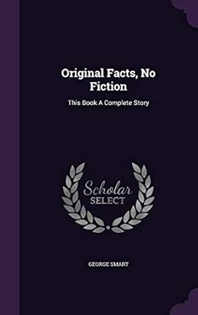 Original Facts, No Fiction: This Book A Complete Story: Amazon.co.uk ...