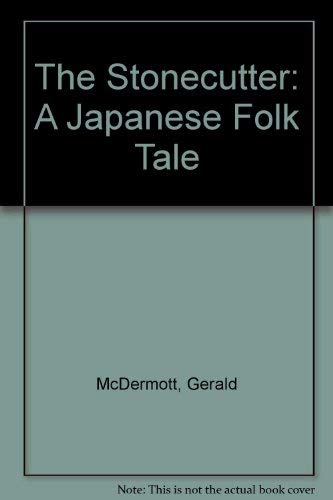 The Stonecutter: A Japanese Folk Tale: McDermott, Gerald: 9780606022804 ...
