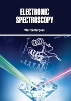 Electronic Spectroscopy: Warren Burgess: 9781788826228: Amazon.com: Books