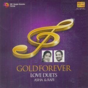 Gold Forever - Asha Bhosle and Mohd. Rafi Love Duets: Asha Bhosle, Rafi ...