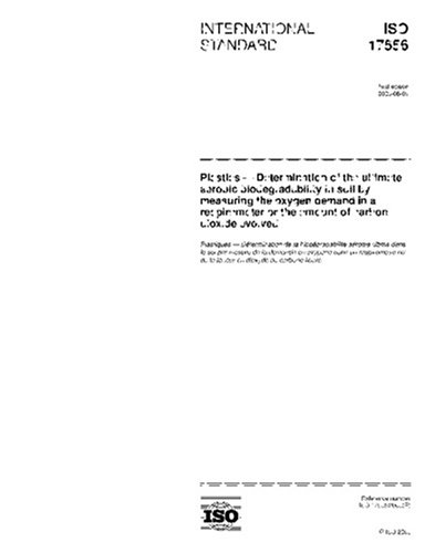 ISO 17556:2003, Plastics - Determination of the ultimate aerobic ...