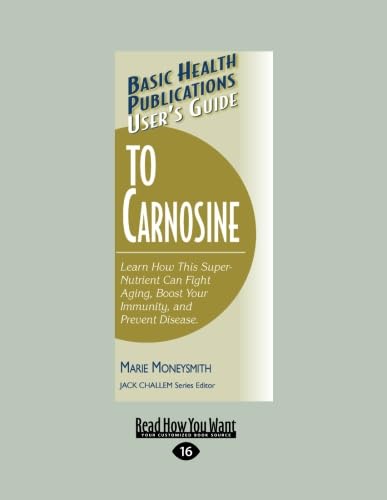 Basic Health Publications User's Guide to Carnosine: Learn How this ...