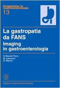La Gastropatia Da Fans. Imaging in Gastroenterologia : Bianchi Porro ...