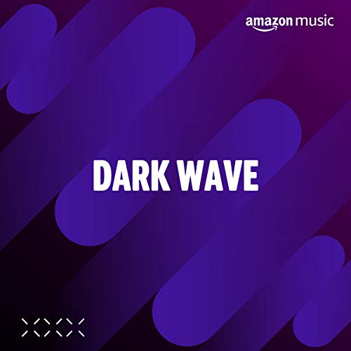 Play Dark Wave Playlist on Amazon Music Unlimited
