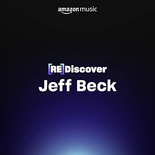 REDISCOVER Jeff Beck Playlist on Amazon Music Unlimited