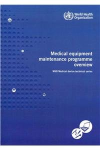 Medical Equipment Maintenance Programme Overview (WHO Medical Device ...