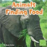 Animals Finding Food (First Facts. Animal Behavior): Perkins, Wendy ...