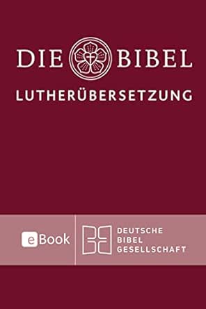 Lutherbibel revidiert 2017 - Die eBook-Ausgabe: Die Bibel nach Martin Luthers Übersetzung. Mit ...