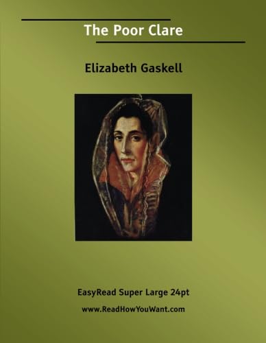 The Poor Clare [EasyRead Super Large 24pt Edition]: Gaskell, Elizabeth ...