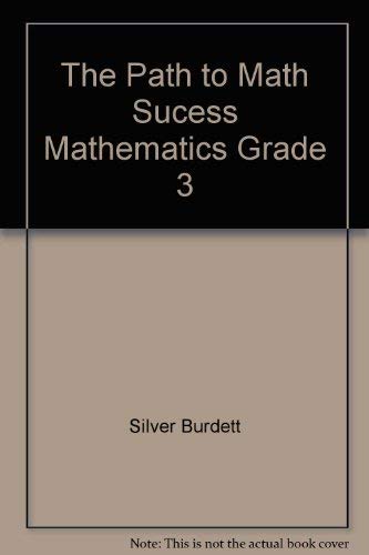 The Path to Math Sucess Mathematics Grade 3: Silver Burdett ...