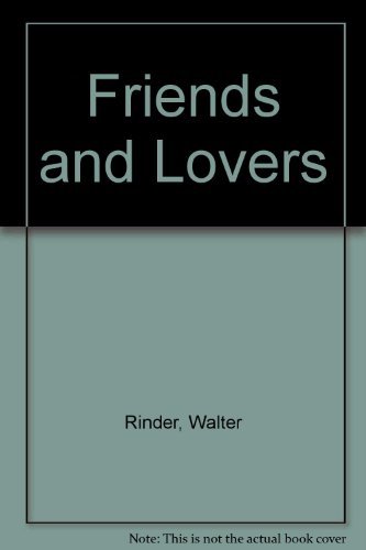 Friends and Lovers: Rinder, Walter: 9780890872239: Amazon.com: Books
