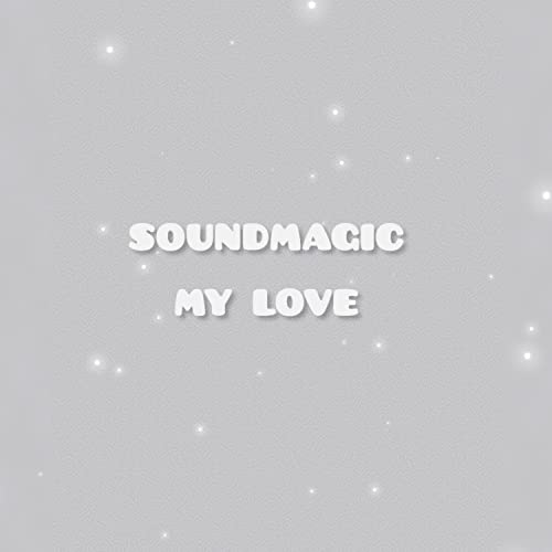 Écouter MY LOVE par Soundmagic sur Amazon Music Unlimited