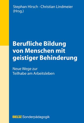 Berufliche Bildung von Menschen mit geistiger Behinderung: Neue Wege ...