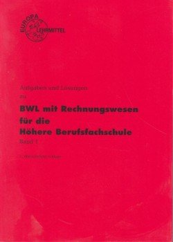 BWL mit Rechnungswesen für die Höhere Berufsfachschule / Unterstufe ...