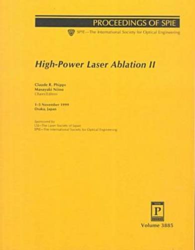 High-Power Laser Ablation II: 1-5 November 1999, Osaka, Japan (Proceedings of Spie-The ...