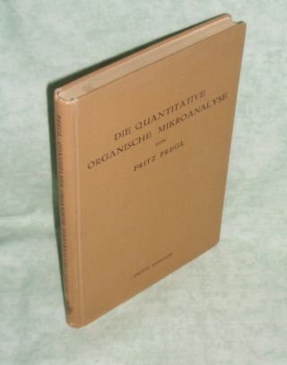 Die quantitative organische Mikroanalyse. : Pregl, Fritz: Amazon.de: Bücher
