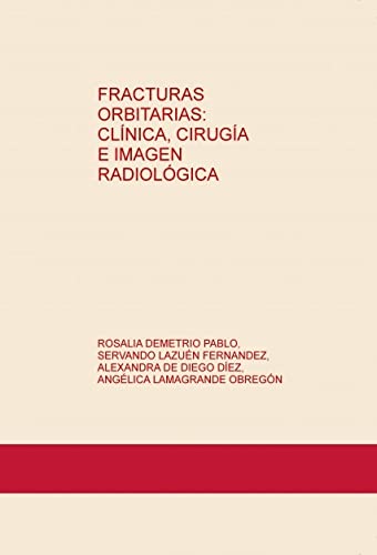 FRACTURAS ORBITARIAS: CLÍNICA, CIRUGÍA E IMAGEN RADIOLÓGICA : PABLO ...